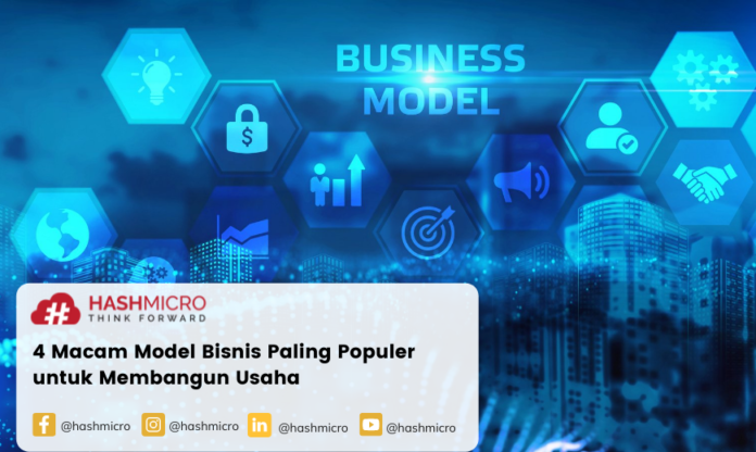 4 Macam Model Bisnis Paling Populer untuk Membangun Usaha